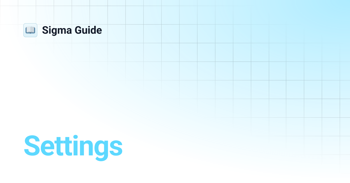Settings | Sigma Guide